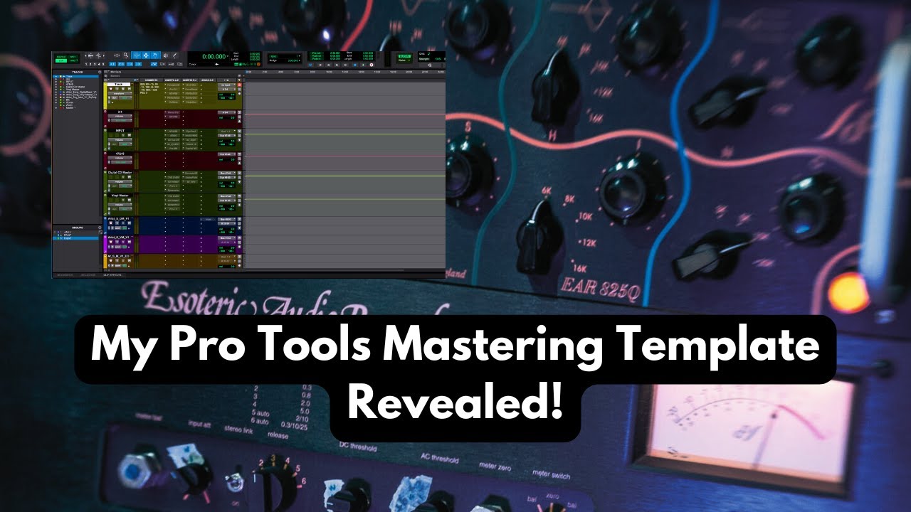 My Pro Tools Mastering Template Revealed!