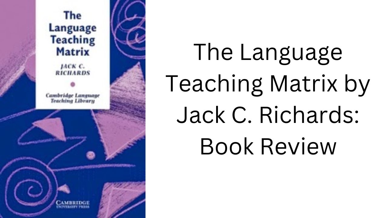 The Language Teaching Matrix by Jack C. Richards: Book Review