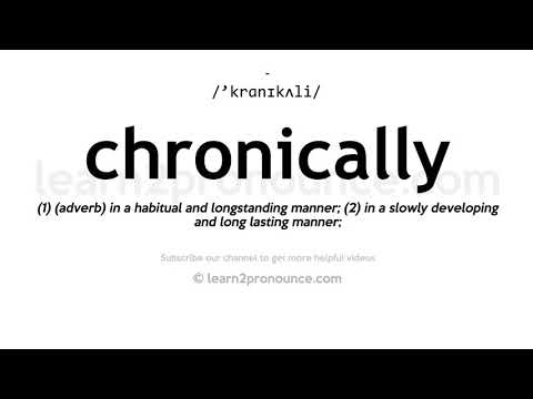 How to pronounce Chronically | English pronunciation