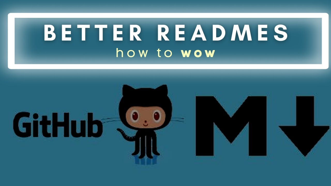 Writing Better READMEs (Markdown + GitHub Workflows)