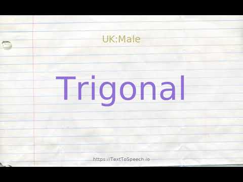How to pronounce trigonal