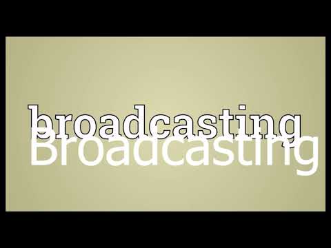 what is Broadcasting?