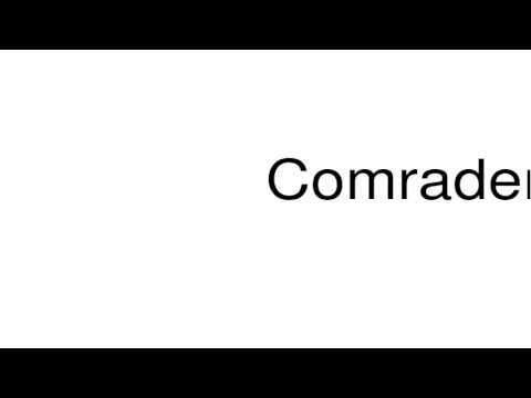 How to pronounce Comradery