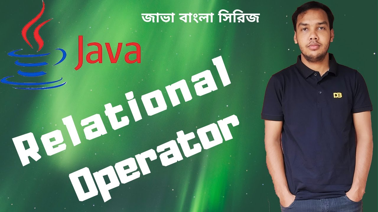 Java Bangla Tutorial - 10 - Relational Operator