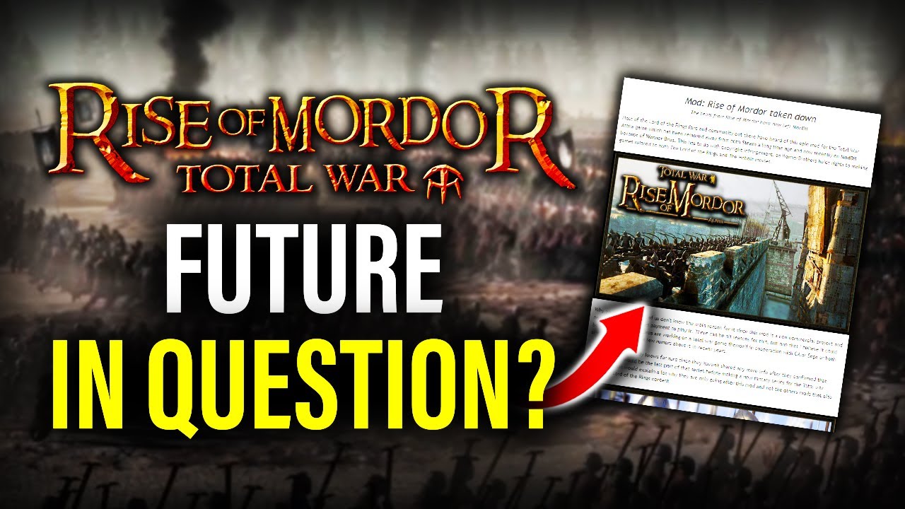 RISE OF MORDOR COPYRIGHT CLAIM - REMOVED FROM MODDB? - Total War Mod News