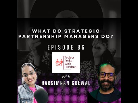 Episode 86 :What Exactly Do Strategic Partnership Managers Do? | Harsimran Grewal