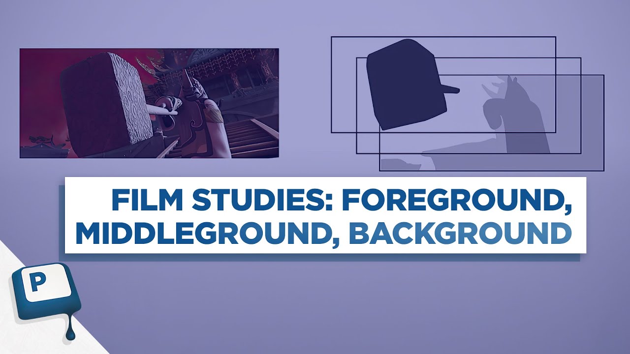 Film Studies: Foreground, Middle ground, Background
