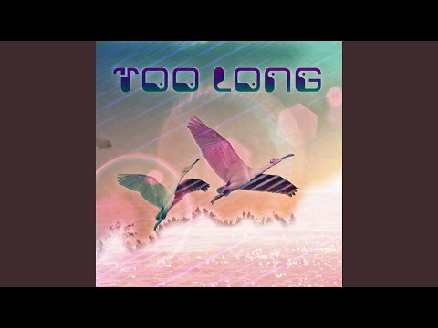 Too Long