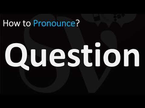 How to Pronounce Question? (CORRECTLY)