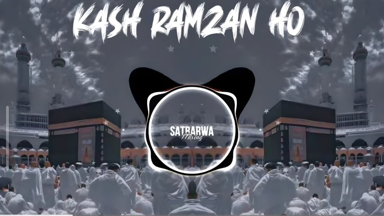 Kash Ramzan Ho Aur Maa Saath Ho | Dj Naat | Ramzan Mubarak (रमजान मुबारक)Ramadan Mubarak Naat