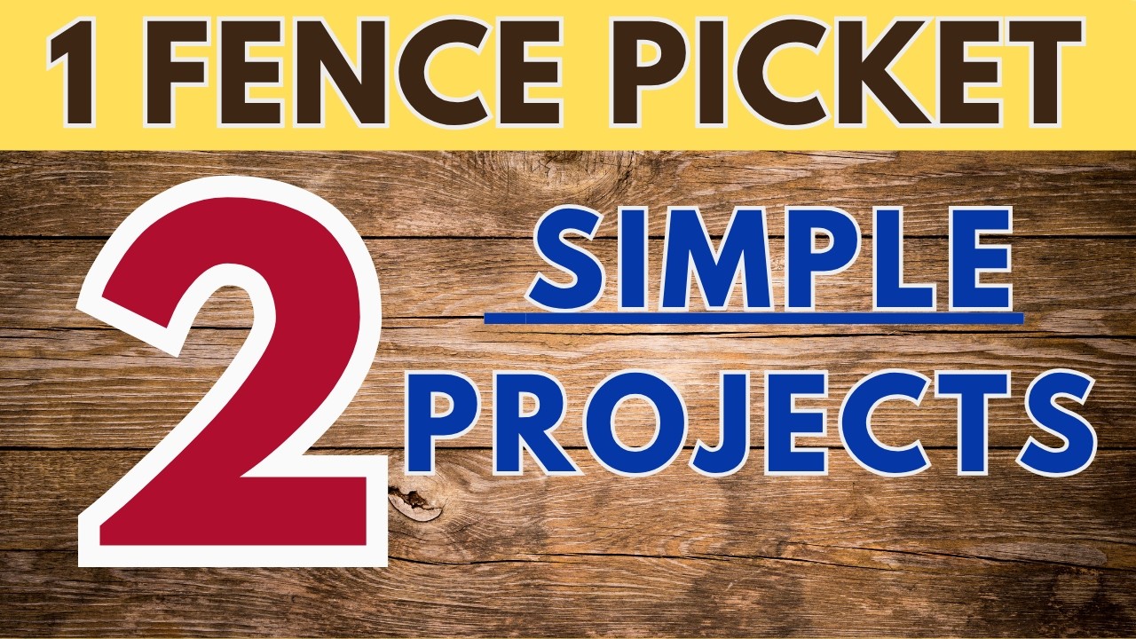 1 Fence Picket, 2 Rustic Projects: DIY Woodworking Ideas for Beginners