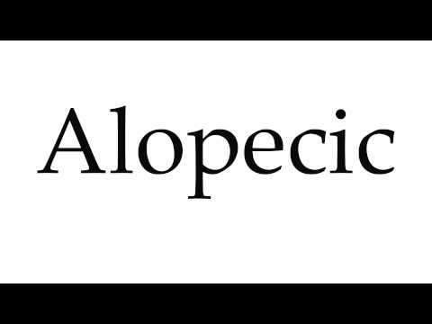 How to Pronounce Alopecic