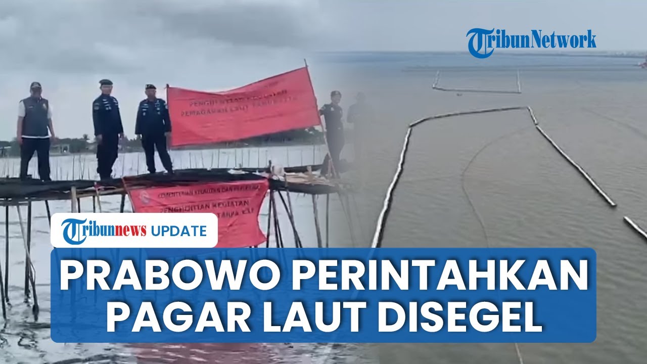 Atas Perintah Prabowo, Pagar Misterius 30,16 Km di Laut Tangerang Akhirnya Disegel Petugas KKP ...