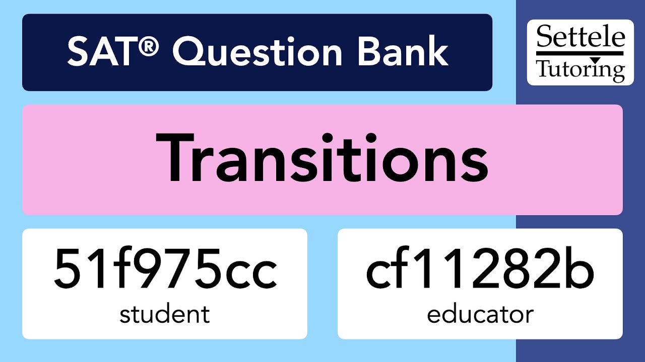 Transitions (SAT Question Bank 51f975cc/cf11282b)