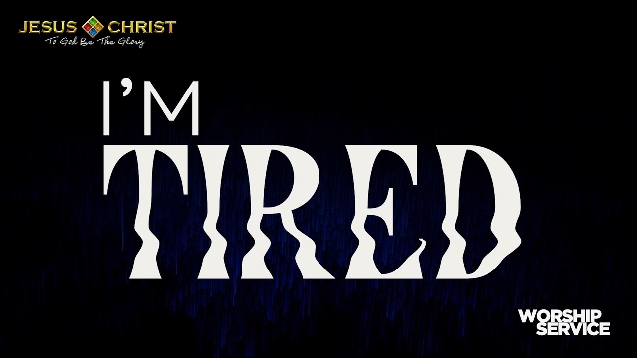 I'm Tired - Worship Service (March 15, 2026)
