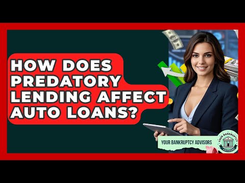 How Does Predatory Lending Affect Auto Loans? - Your Bankruptcy Advisors
