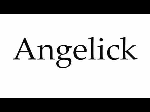 How to Pronounce Angelick