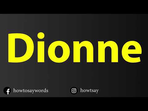 How To Pronounce Dionne