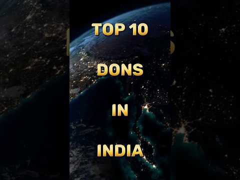 Top 10 Dons in India