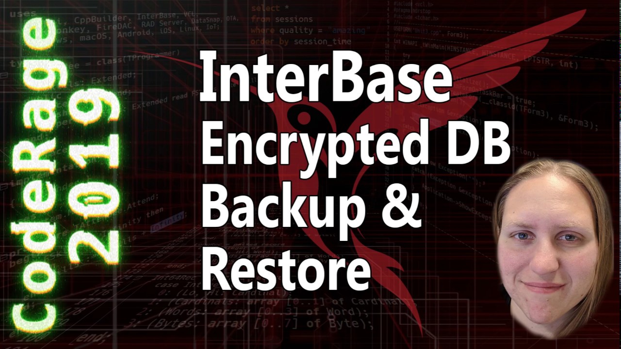 Backup & Restore Encrypted InterBase Instances - CodeRage 2019
