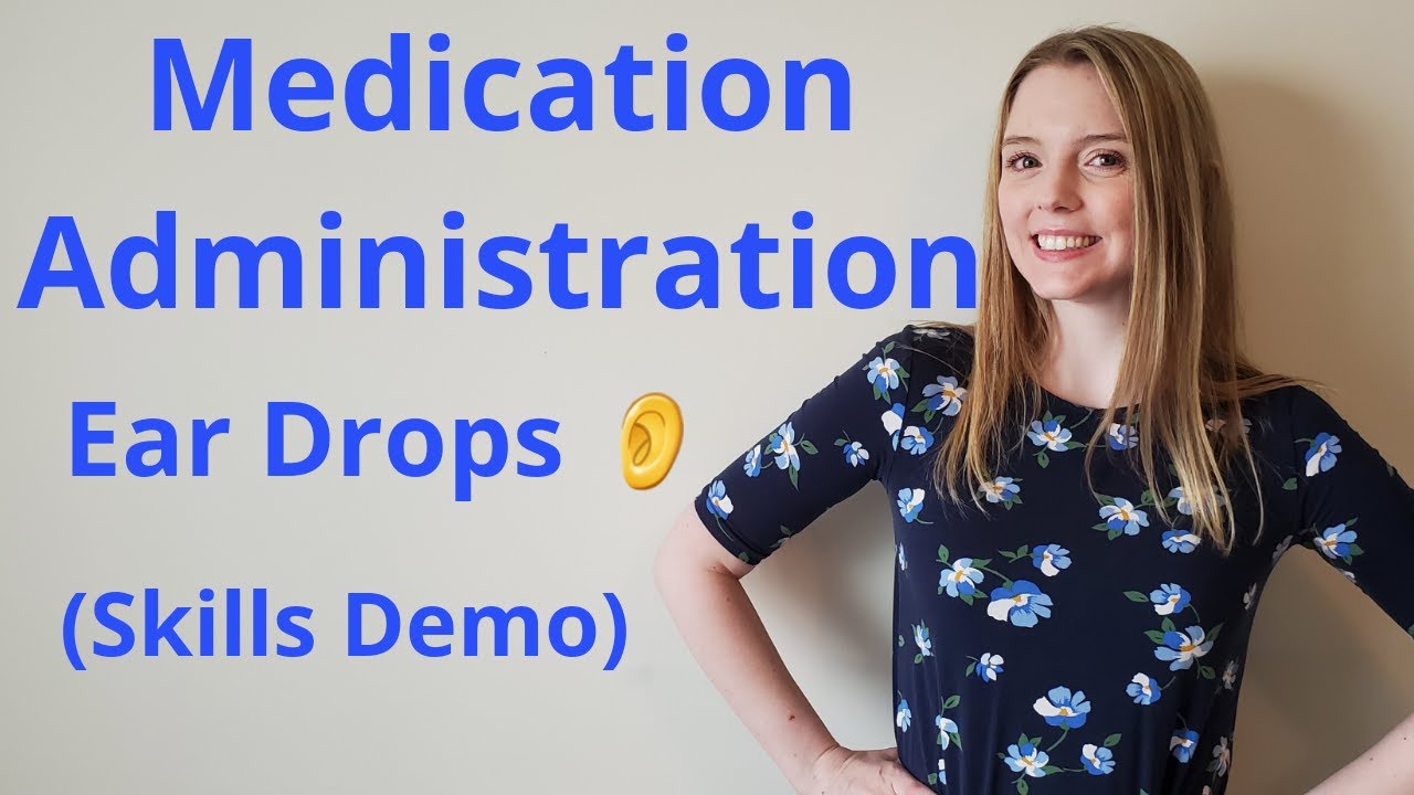 HOW TO ADMINISTER EAR DROPS | SKILLS DEMO