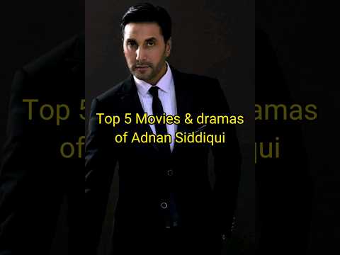 Top 5 Movies & Dramas of Adnan Siddiqui | TrendingWorld