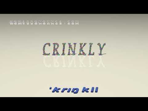 crinkly - pronunciation + Examples in sentences and phrases