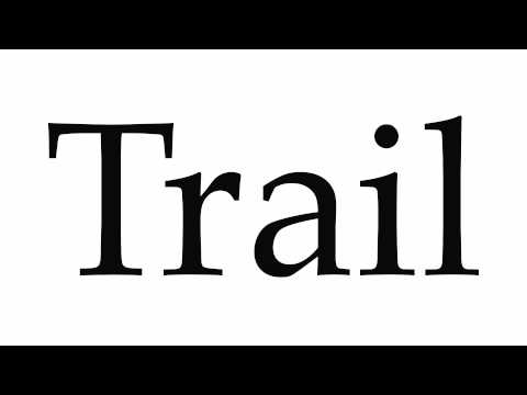 How to Pronounce Trail