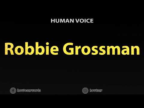 How To Pronounce Robbie Grossman