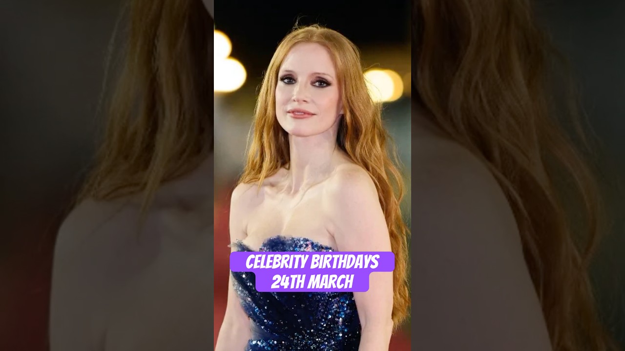Celebrity Birthdays 24th March - Jessica Chastain, The Undertaker and More!