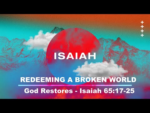 Explore the Bible: God Restores - Isaiah 65