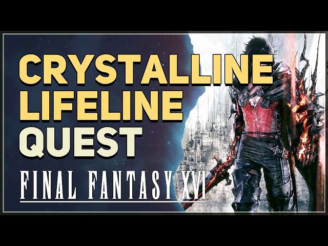 How to complete Crystalline Lifeline in Final Fantasy 16