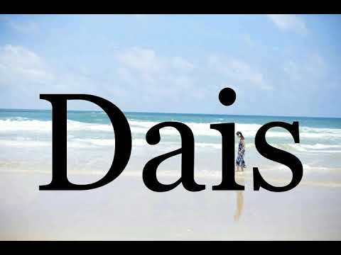 How To Pronounce Dais🌈🌈🌈🌈🌈🌈Pronunciation Of Dais