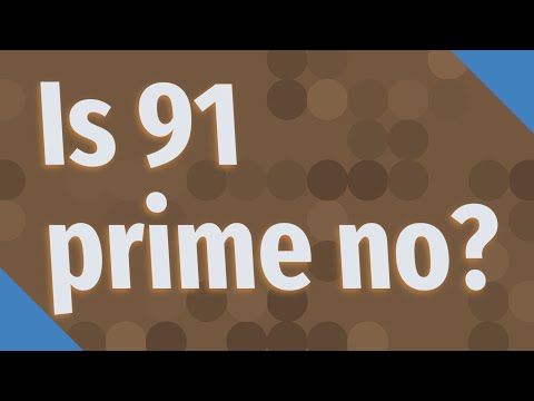 Is 91 prime no?