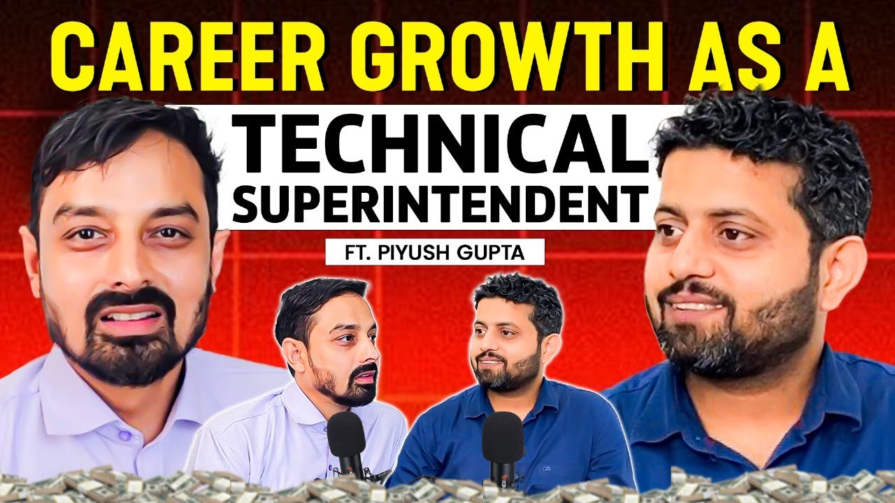What is the career growth as a Technical Superintendent? ft. Piyush Gupta