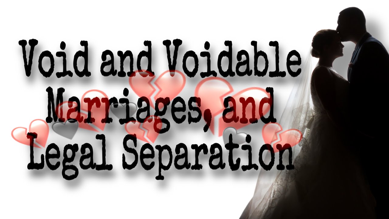 FAMILY CODE: Void and Voidable Marriages, and Legal Separation