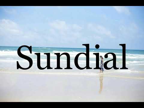 How To Pronounce Sundial🌈🌈🌈🌈🌈🌈Pronunciation Of Sundial