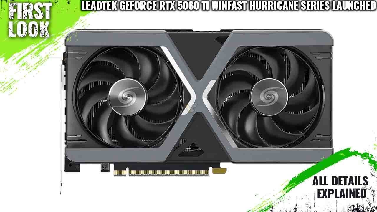 LEADTEK GeForce RTX 5060 Ti WinFast Hurricane Series Launched - Explained All Spec, Features & More