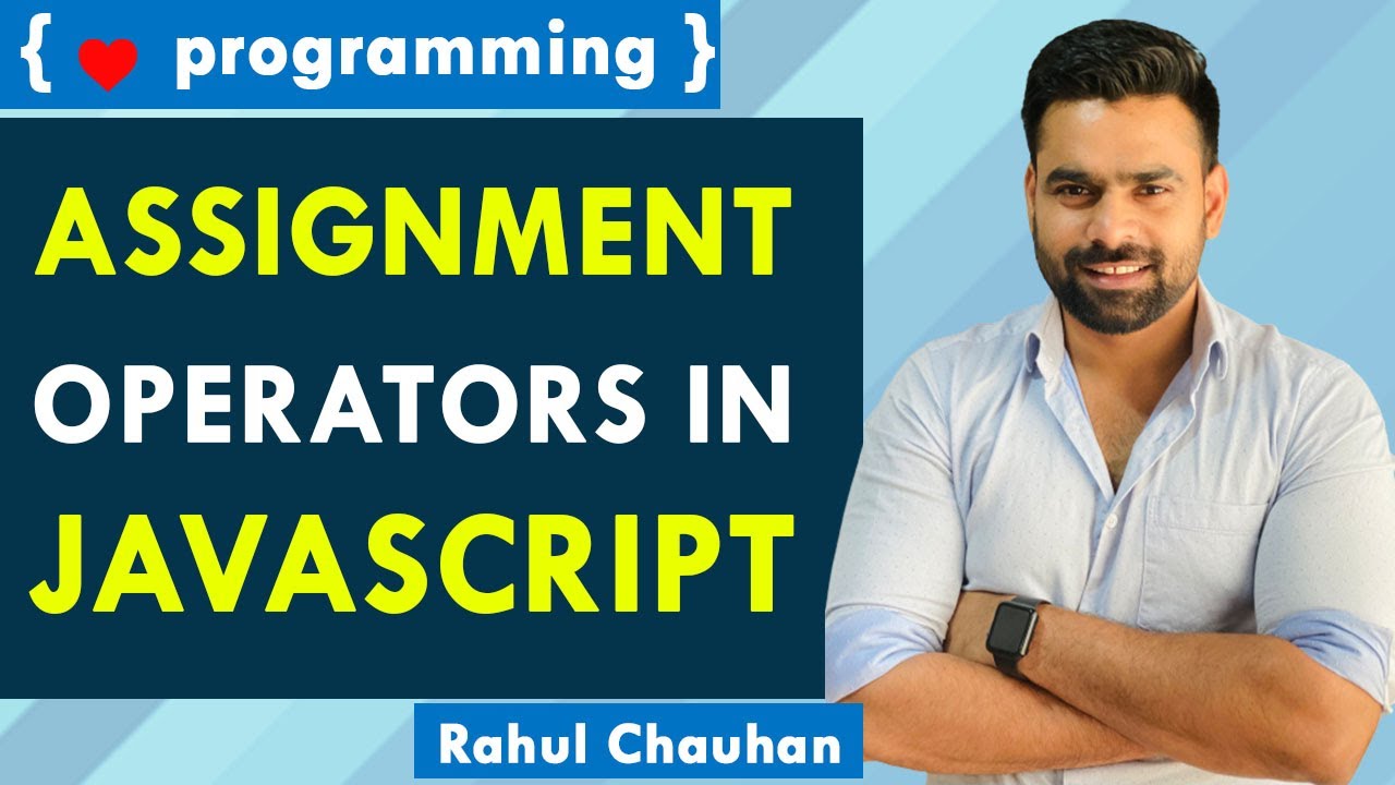 Assignment Operators in JavaScript  by Rahul Chauhan Sir | JavaScript | Incapp | JS