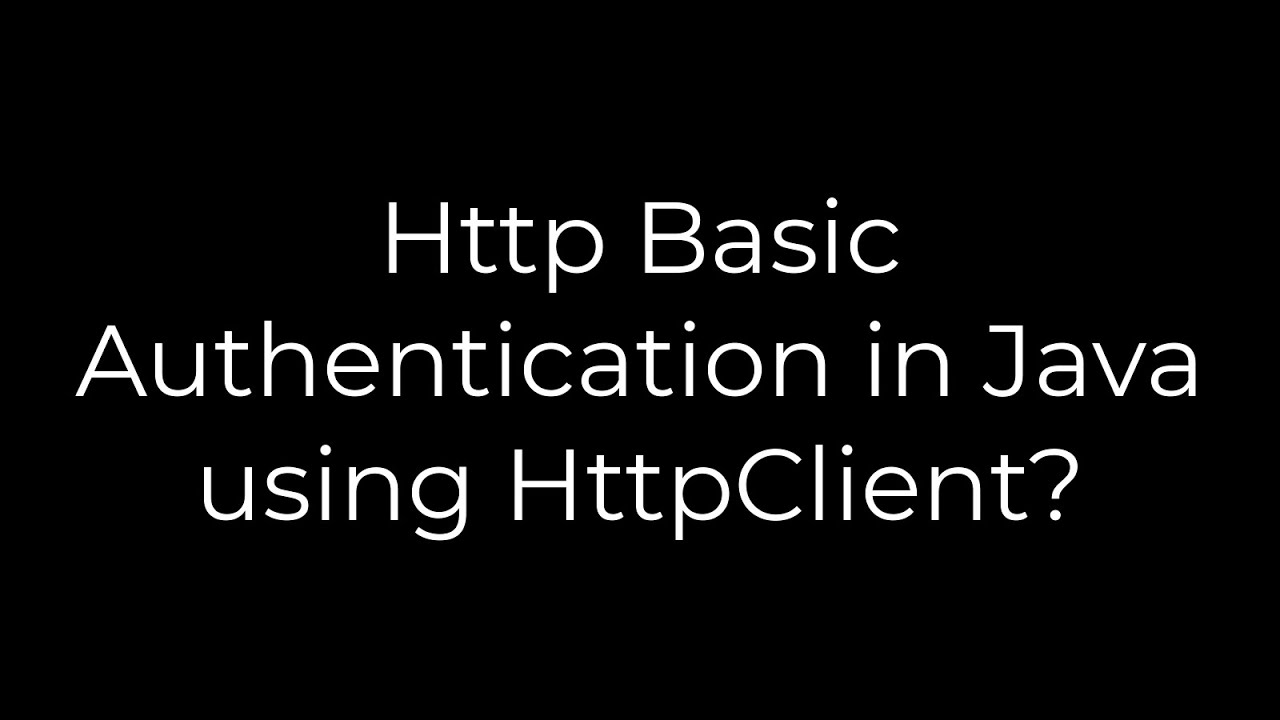 Java :Http Basic Authentication in Java using HttpClient?(5solution)