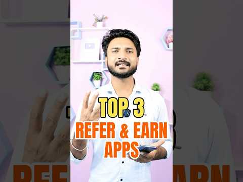 Top 3 Refer And Earn Apps - Best Refer And Earn Apps - Refer And Earn App 2025 | Refer And Earn App