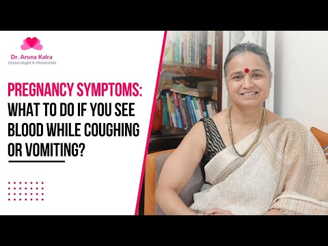 Pregnancy Symptoms: What to Do If You See Blood While Coughing or Vomiting?