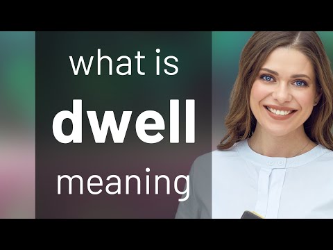 Dwell • what is DWELL definition