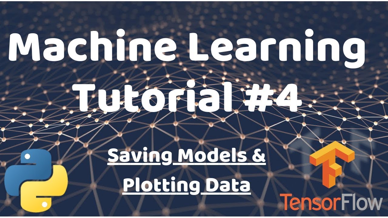 Python Machine Learning Tutorial #4 - Saving Models & Plotting Data
