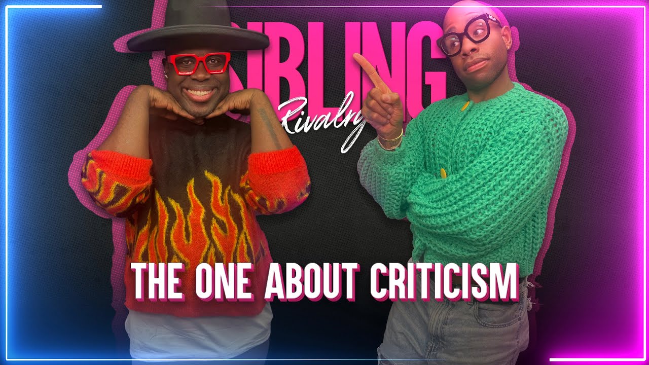 Sibling Rivalry: The One About Criticism