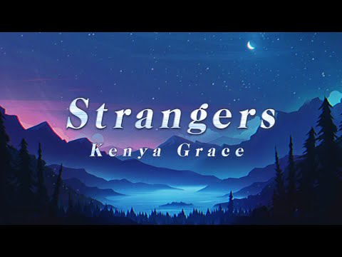 Kenya Grace - Strangers(1Hour Lyric Video)