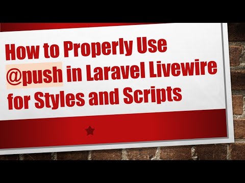 How to Properly Use @ push in Laravel Livewire for Styles and Scripts