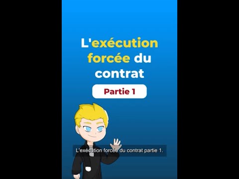 Comment FONCTIONNE l'EXÉCUTION FORCÉE d'un CONTRAT ?