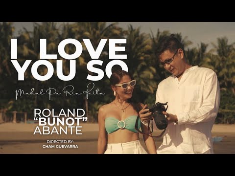 ROLAND ABANTE | I LOVE YOU SO | Mahal Pa Rin Kita