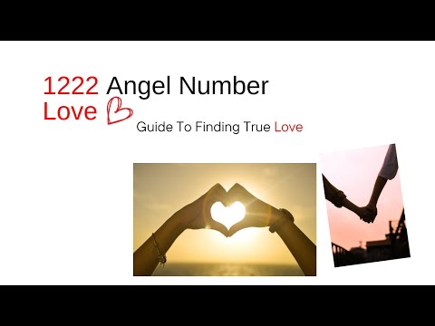 1222 Angel Number Love: A Guide To Finding True Love